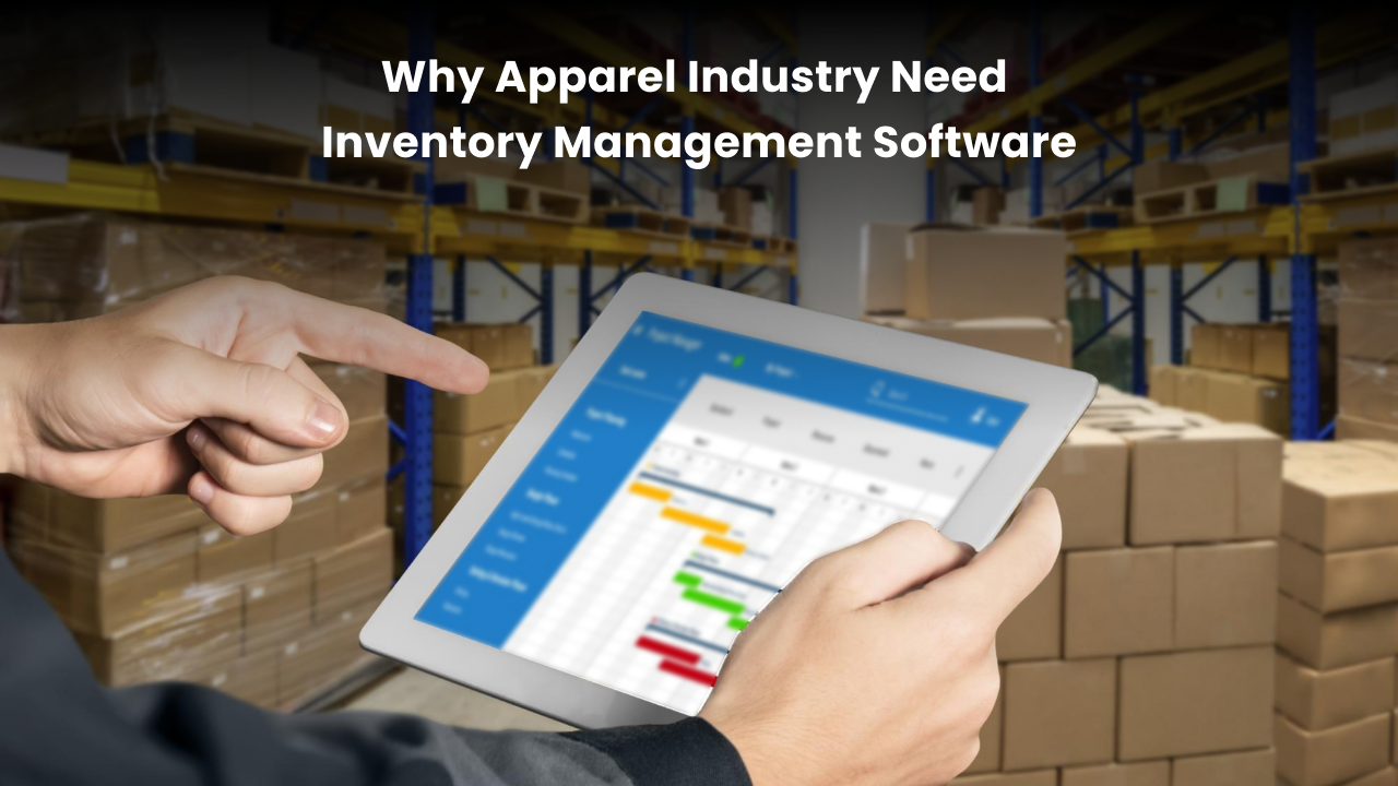 Reasons Why Apparel Industry Needs Inventory Management
